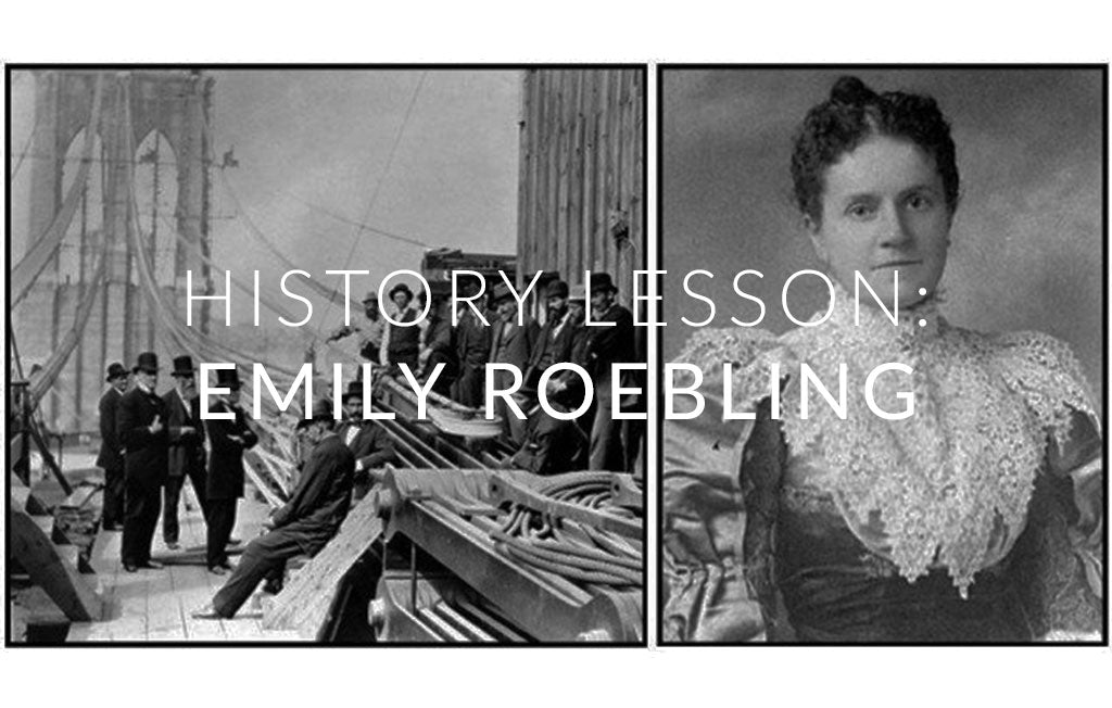 History Lesson : Emily Roebling